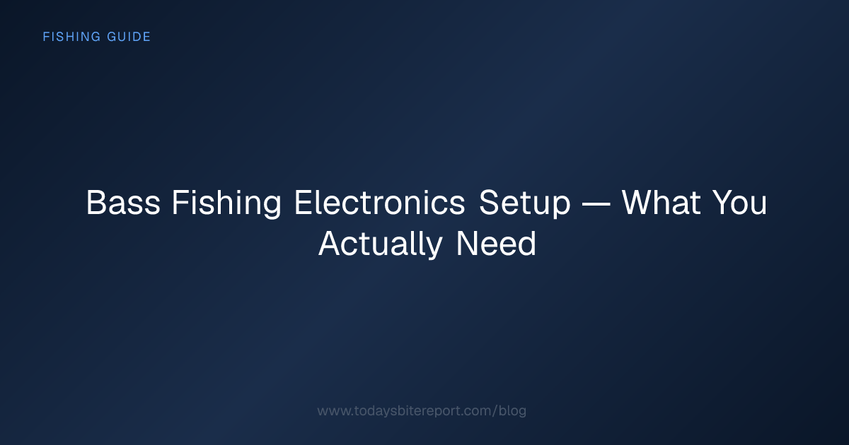 Bass Fishing Electronics Setup — What You Actually Need | Today's Bite ...